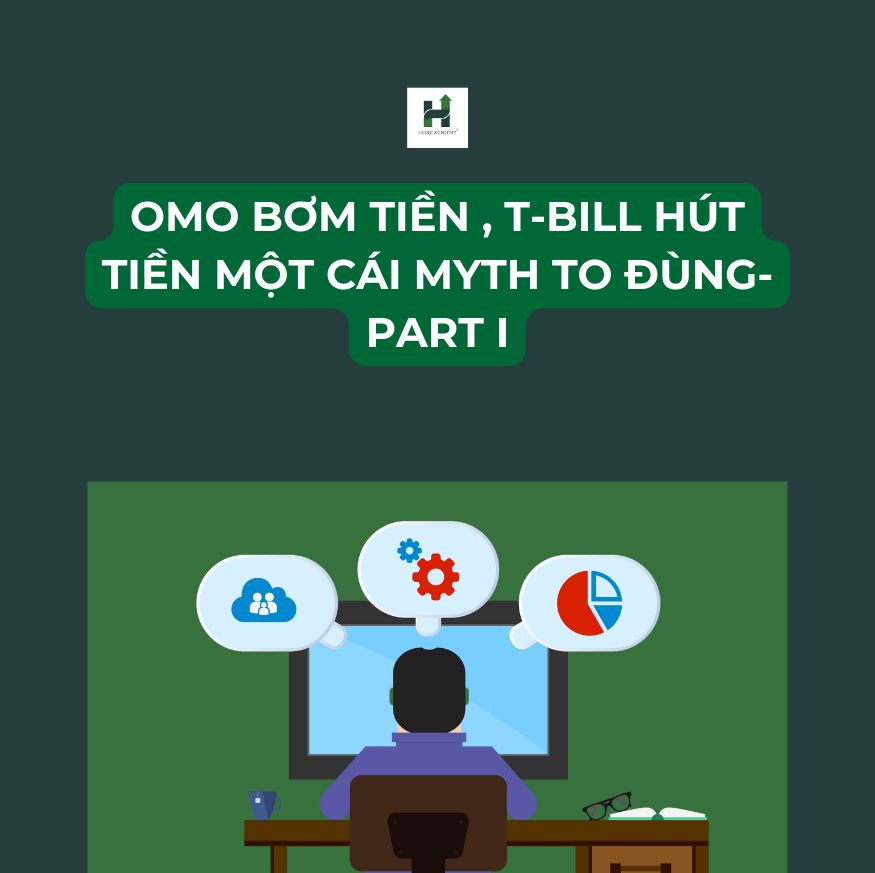 OMO bơm tiền , T-bill hút tiền một cái Myth to đùng- Part I – Hedge Academy