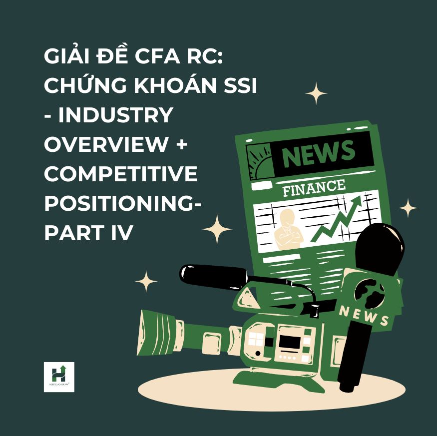 Giải đề CFA RC: Chứng Khoán SSI – Industry Overview + Competitive ...